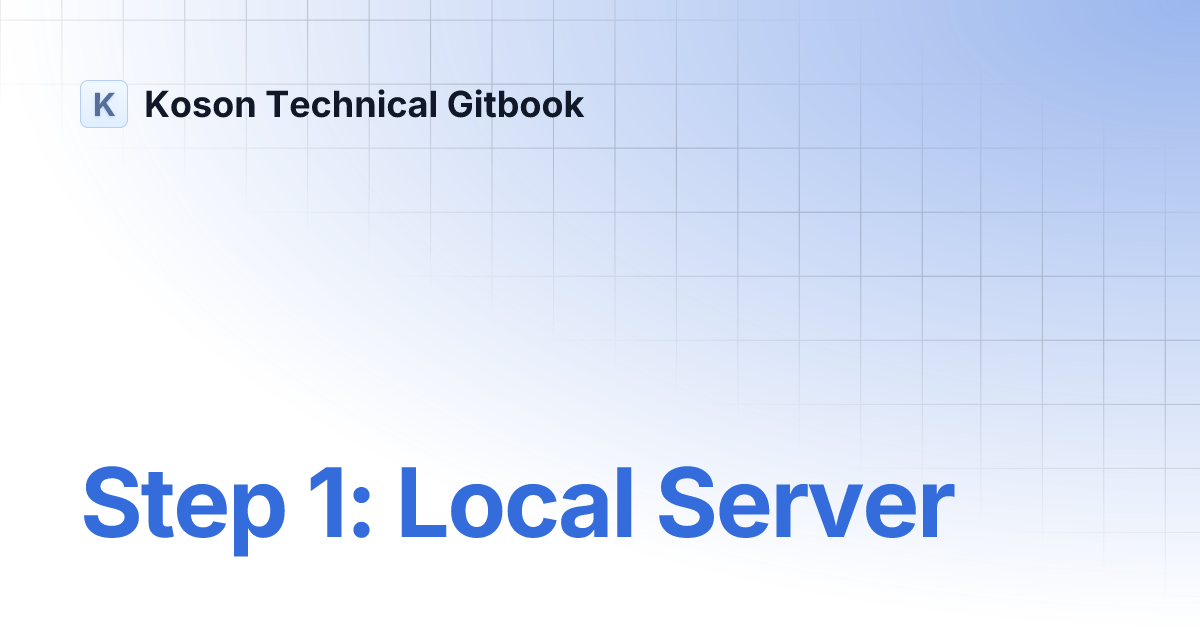 Step 1: Local Server | Koson Technical Gitbook